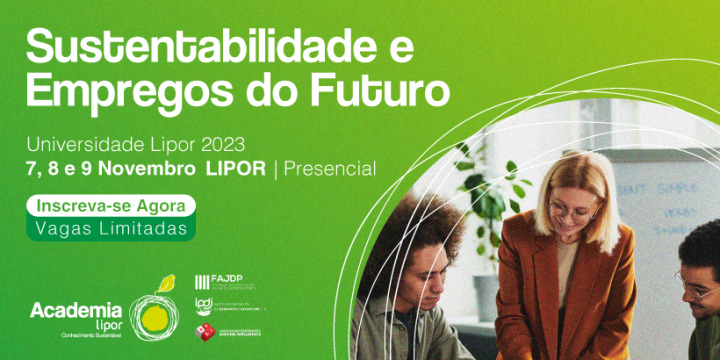 Universidade LIPOR | Sustentabilidade e Empregos do Futuro - Peggada